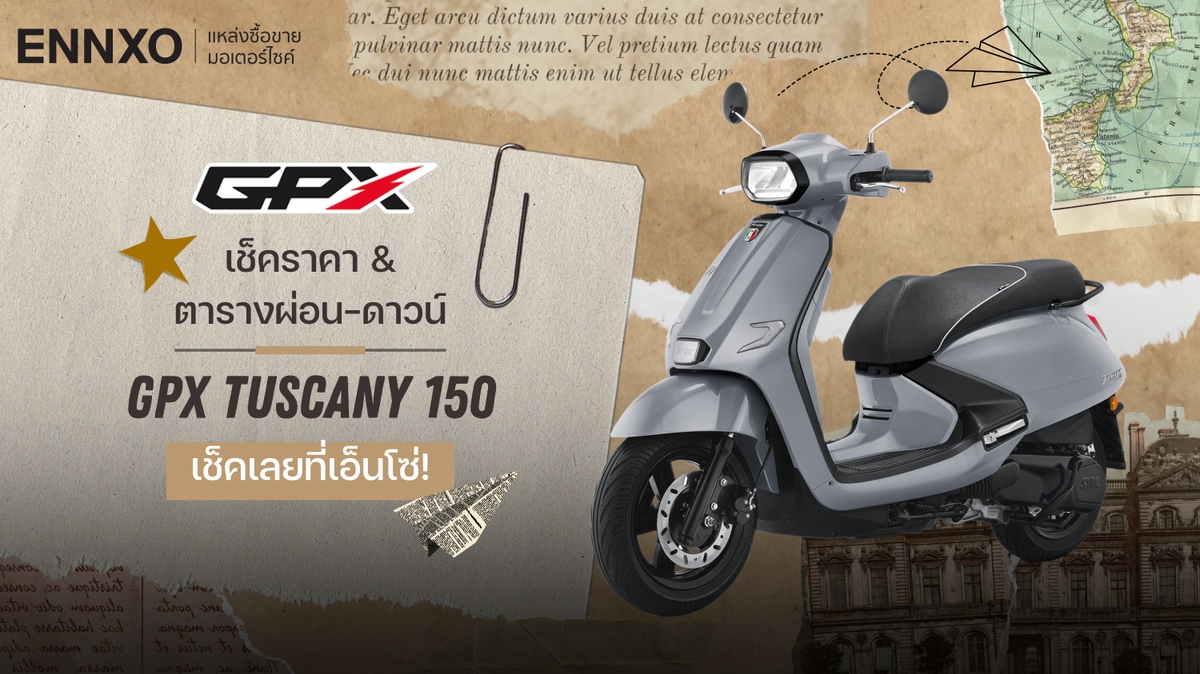 ราคาและตารางผ่อน-ดาวน์ GPX Tuscany 150 2024 (จีพีเอ็กซ์ ทัสคานี 150) | ENNXO